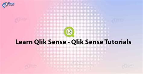 Learn Qlik Sense Qlik Sense Tutorials Dataflair