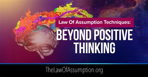 Beyond Positive Thinking Emotional Alignment In Law Of Assumption Techniques The Law Of