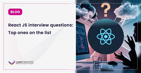 Interview Questions For React Js Developer Lucent Innovation
