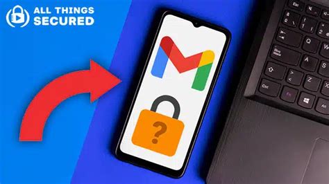 Is Gmail Secure Evaluating Google S Email Security In 2025 All Things Secured