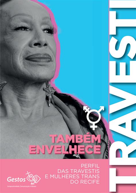 Travesti Também Envelhece Perfil das travestis e mulheres trans do Recife