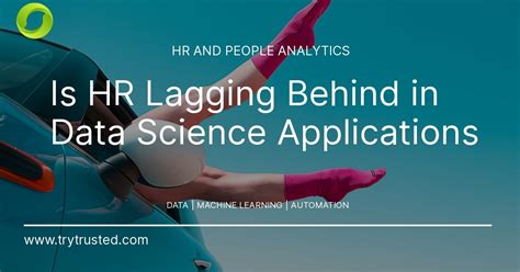 In An Era Where Data Drives Decision Making Why Is Hr Still Lagging Behind In Data Science