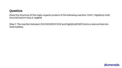 Solved Draw The Structure Of The Major Organic Product Of The Following Reaction Ch3 1 Hg Qac