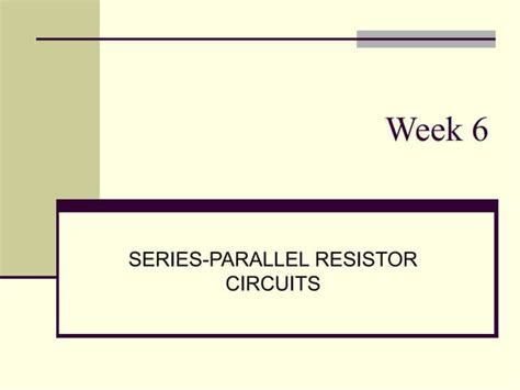 Bef 12403 Week 6 Series Parallel Resistor Circuits Ppt