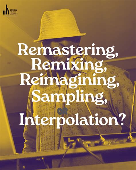 Remastering Remixing Reimagining Sampling Interpolation Any