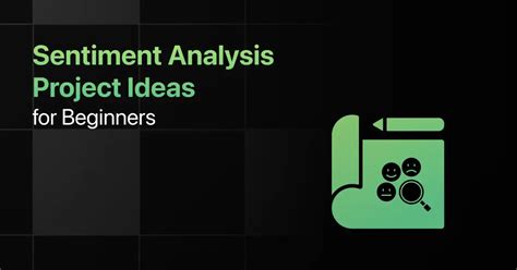 10 Best Sentiment Analysis Project Ideas For Beginners