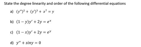 Solved State The Degree Linearity And Order Of The Following