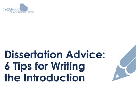 Dissertation Advice 6 Tips For Writing The Introduction