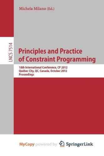 principles and practice of constraint programming cp 2012 18th international conference cp