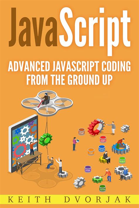 Javascript Advanced Javascript Coding From The Ground Up Diy Javascript Book 3
