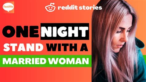 One Night Stand With A Married Woman Youtube