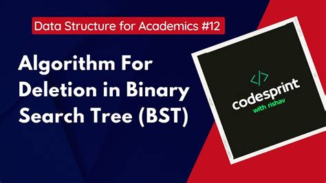 12 Algorithm For Deletion In Binary Search Treebst Data Structure For Academics