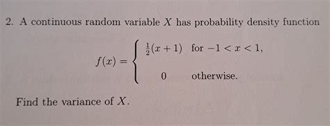 Solved A Continuous Random Variable X Has Probability Chegg