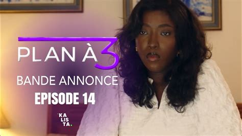 SÉrie Plan À 3 Bande Annonce Épisode 14 Youtube