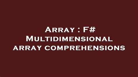 Array F Multidimensional Array Comprehensions Youtube