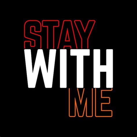Premium Vector Stay With Me Typography Design Vector For Print T Shirt