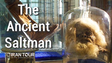 Discover The Ancient Saltman Irans 2000 Year Old Mummy At The