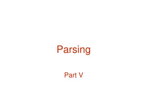 Bottom Up Parsing Basics Parsingparsing Part V Bottom Up Parsing A Bottom Up Parser Creates