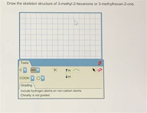 Solved Draw The Skeleton Structure Of 3 Methyl 2 Hexanone Or