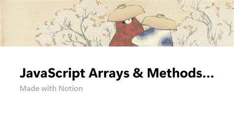 Javascript Arrays And Methods 📌 Notion