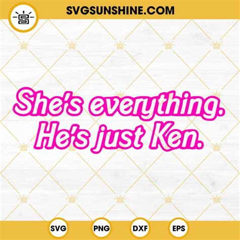 Shes Everything Hes Just Ken Svg Barbie Movie 2023 Svg