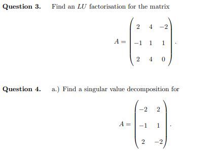 Solved Find An LU Factorisation For The Matrix Chegg