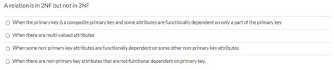 Solved A Relation Is In 2nf But Not In 3nf When The Primary