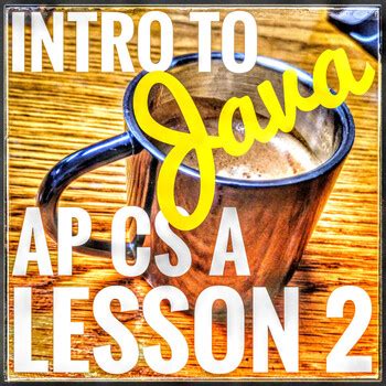 AP CS A Intro To Java Lesson 2 Bundle By BrainStemSchool TPT