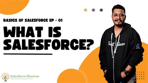 Basics Of Salesforce Ep 01 What Is Salesforce 2024 Youtube
