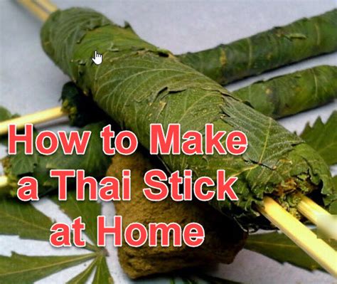 How To Make A Thai Stick At Home