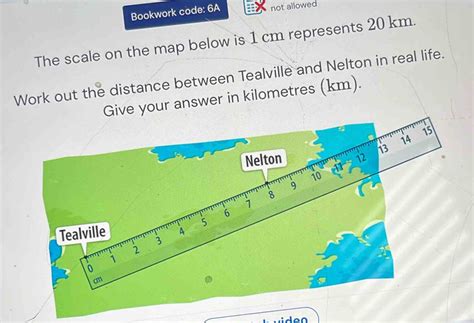 solved bookwork code 6a not allowed the scale on the map below is 1