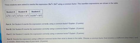 Solved Three Students Were Asked To Rewrite The Expression 36x 3 16x 5