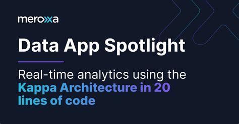 Data App Spotlight 🤩 Real Time Analytics Using The Kappa Architecture… Meroxa