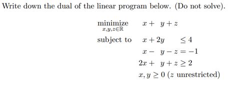 Solved Write Down The Dual Of The Linear Program Below Do