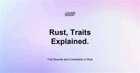 Trait Bounds And Constraints In Rust Codeforgeek