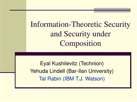 Ppt Information Theoretic Security And Security Under Composition