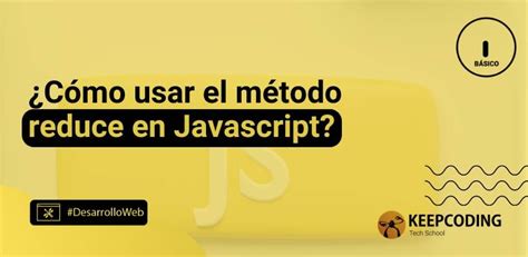 Método Reduce De Javascript Aprende Cómo Usarlo Y Ejemplos