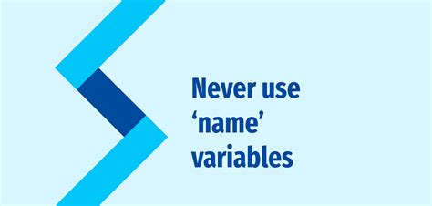 Never Use ‘name As A Variable If An Object Has Name Property It Is