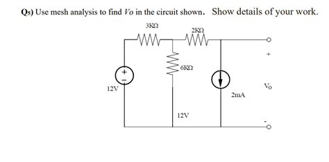 Solved Q5 ﻿use Mesh Analysis To Find Vo ﻿in The Circuit