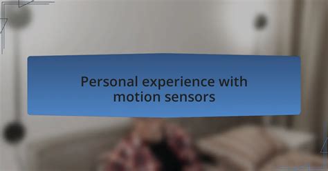 How I Integrated Motion Sensors • Panasonic Electric