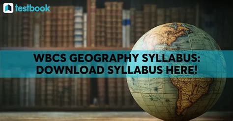 Wbcs Geography Syllabus Download The Syllabus Pdf Here