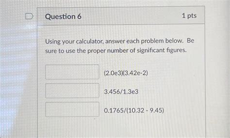 Solved Question Using Your Calculator Answer Each Problem Chegg