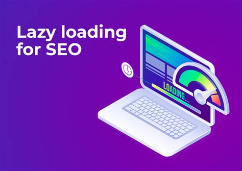 what is lazy loading of content and how does it affect seo