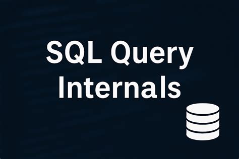 Inside The Life Of An Sql Query From Parsing To Execution And