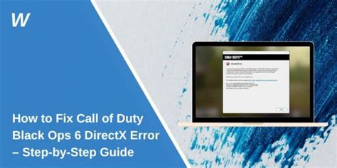 How To Fix Call Of Duty Black Ops 6 Directx Error Step By Step Guide