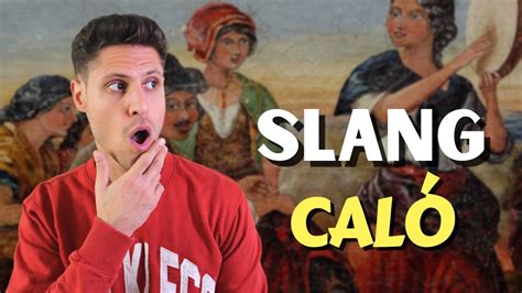 Slang Del EspaÑol 🇪🇸 Con Origen CalÓ Youtube