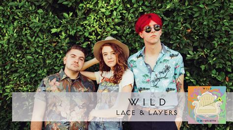 Wild It Only Gets Better Official Audio Youtube Music