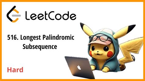 516 Longest Palindromic Subsequence Youtube