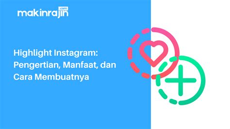 Highlight Instagram Pengertian Manfaat Dan Cara Membuatnya