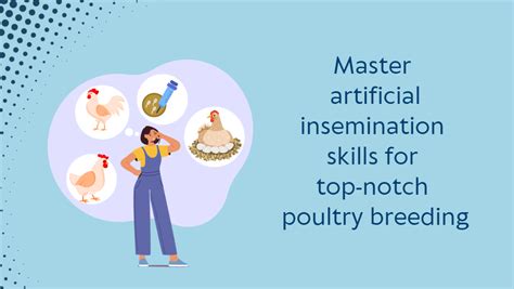 Mastering Artificial Insemination Skills For Poultry Breeders